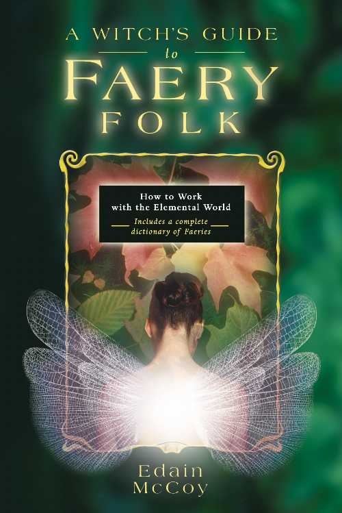 タイトル: Witch's Guide to Faery Folk: How to Work with the Elemental World著者: Edain McCoy出版社: Llewellyn Publications出版日: 20...