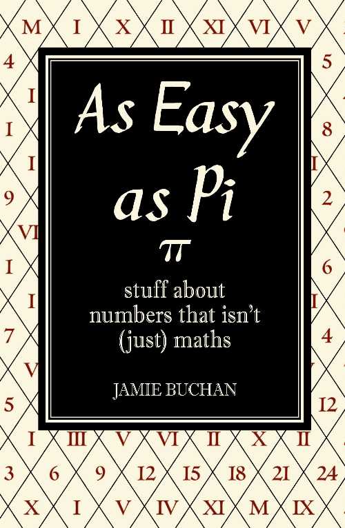 タイトル: As Easy as Pi: Stuff about Numbers That Isn't (Just) Maths. Jamie Buchan著者: Jamie Buchan出版社: Michael O'Mara Books ...