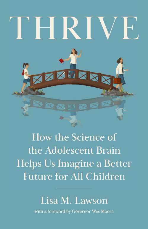 タイトル: Thrive: How the Science of the Adolescent Brain Helps Us Imagine a Better Future for All Children著者: Lisa M Lawson...