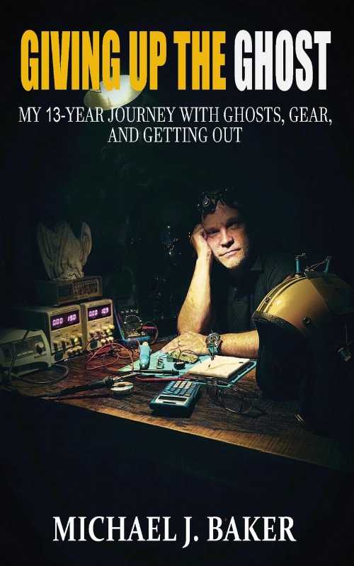 タイトル: Giving Up The Ghost: My 13-Year Journey with Ghosts, Gear, and Getting Out著者: Michael J Baker出版社: Pierian Spring P...