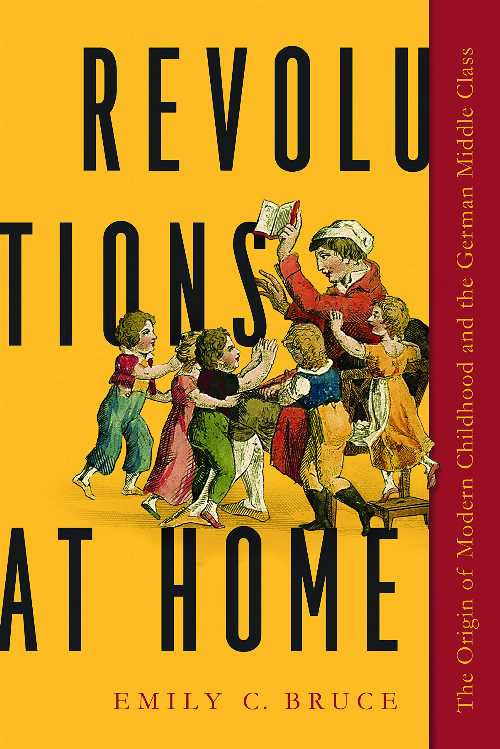 タイトル: Revolutions at Home: The Origin of Modern Childhood and the German Middle Class著者: Emily C Bruce出版社: University of...