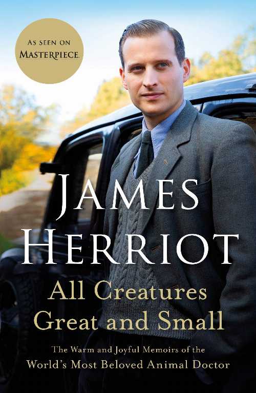 タイトル: All Creatures Great and Small: The Warm and Joyful Memoirs of the World's Most Beloved Animal Doctor著者: James Herr...