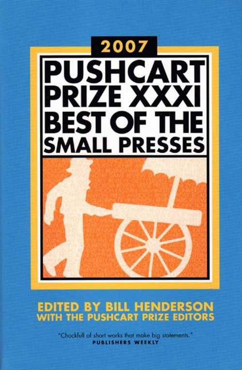 タイトル: Pushcart Prize XXXI: Best of the Small Presses 2007 Edition (2007)著者: Bill Henderson出版社: Pushcart Press出版日: 2006年1...