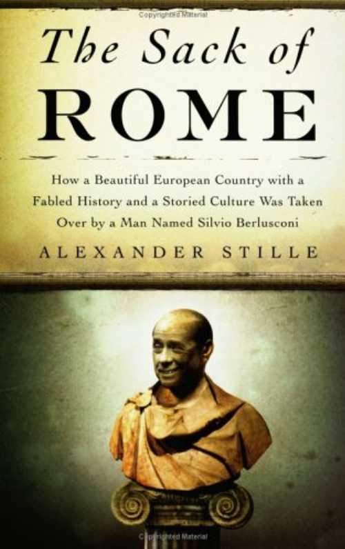 タイトル: Sack of Rome: How a Beautiful European Country with a Fabled History and a Storied Culture Was Taken Over by a Man...