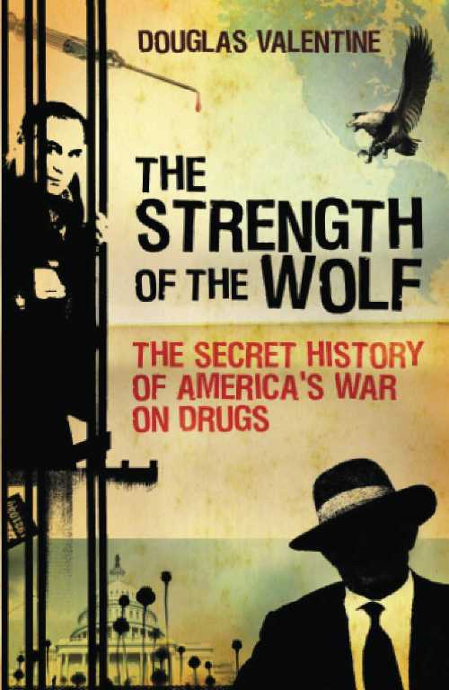 タイトル: Strength of the Wolf: The Secret History of America's War on Drugs著者: Douglas Valentine出版社: Verso出版日: 2006年10月17日古...