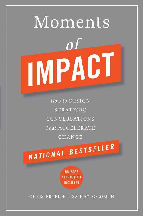 タイトル: Moments of Impact: How to Design Strategic Conversations That Accelerate Change著者: Chris Ertel出版社: Simon & Schuste...