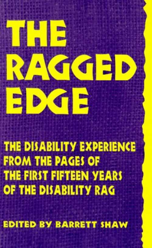 タイトル: Ragged Edge: The Disability Experience from the Pages of the Disability Rag著者: Barrett Shaw出版社: The Advocado Press...