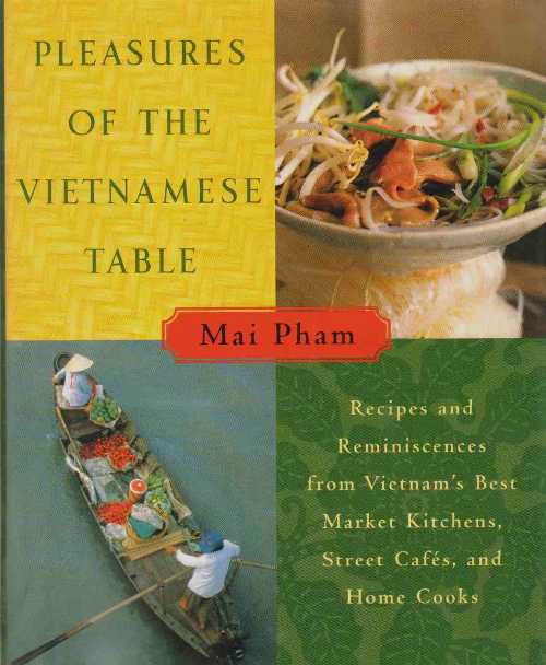 タイトル: Pleasures of the Vietnamese Table: Recipes and Reminiscences from Vietnam's Best Market Kitchens, Street Cafes, an...