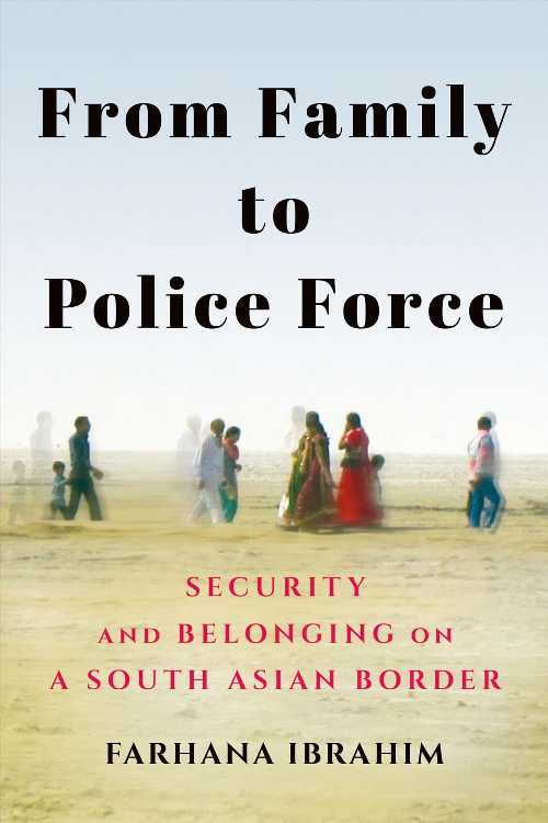 タイトル: From Family to Police Force: Security and Belonging on a South Asian Border著者: Farhana Ibrahim出版社: Cornell Univers...