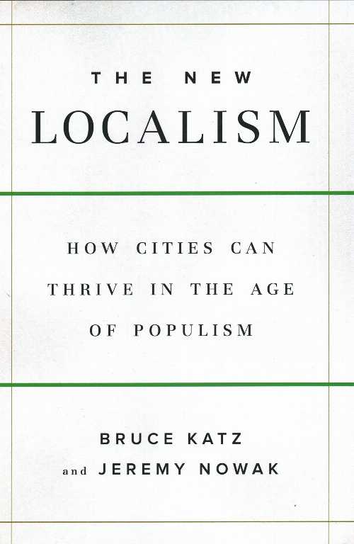 タイトル: New Localism: How Cities Can Thrive in the Age of Populism著者: Bruce Katz出版社: Brookings Institution Press出版日: 2018年...