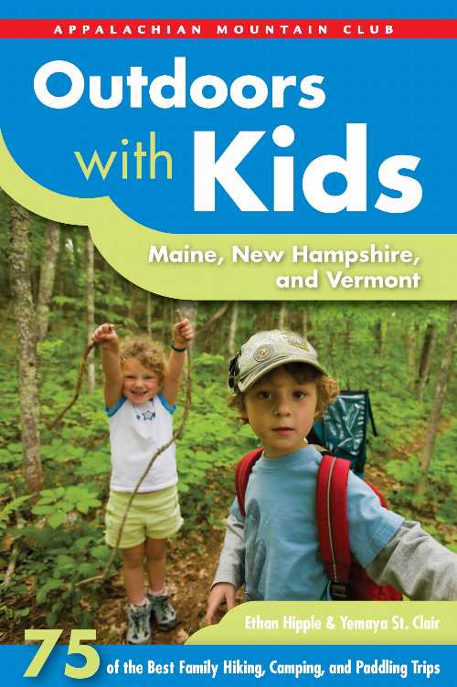 タイトル: Outdoors with Kids: Maine, New Hampshire, and Vermont: 75 of the Best Family Hiking, Camping, and Paddling Trips著者...