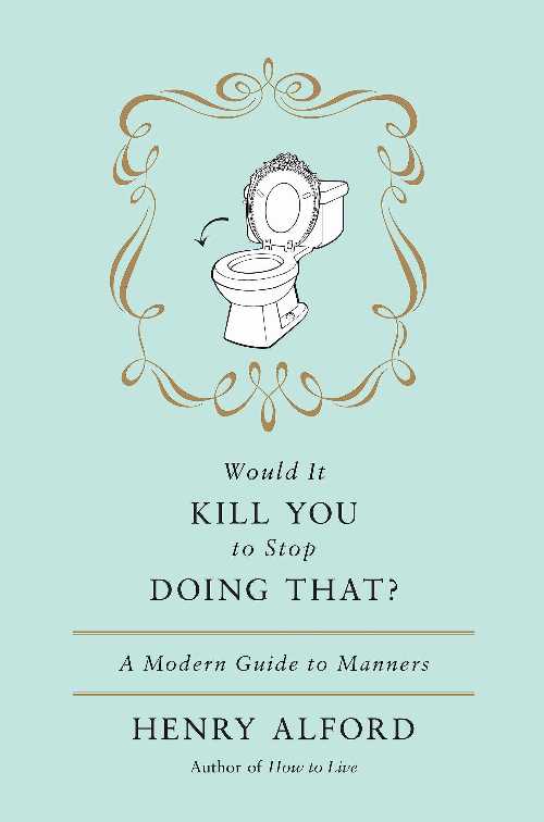 タイトル: Would It Kill You to Stop Doing That: A Modern Guide to Manners著者: Henry Alford出版社: Twelve出版日: 2012年01月03日古本ほぼ新品。傷...