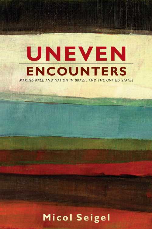 タイトル: Uneven Encounters: Making Race and Nation in Brazil and the United States著者: Micol Seigel出版社: Duke University Pres...