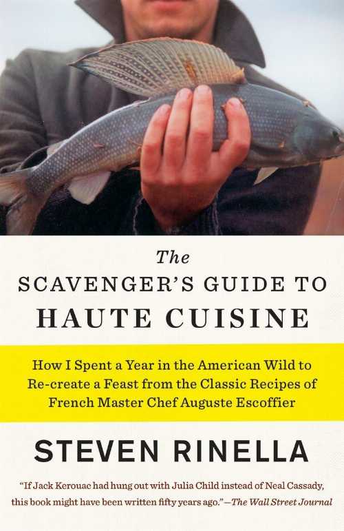 タイトル: Scavenger's Guide to Haute Cuisine: How I Spent a Year in the American Wild to Re-Create a Feast from the Classic ...