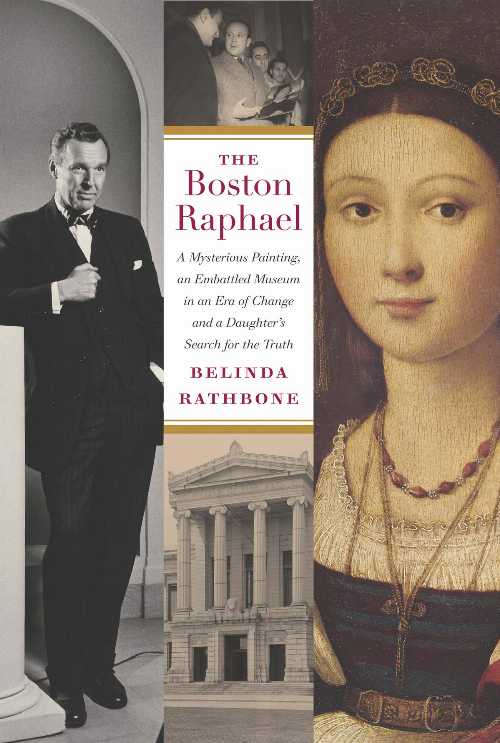 タイトル: Boston Raphael: A Mysterious Painting, an Embattled Museum in an Era of Change & a Daughter's Search for the Truth...