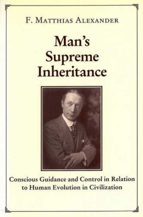 タイトル: Man's Supreme Inheritance: Conscious Guidance and Control in Relation to Human Evolution in Civilization著者: John D...