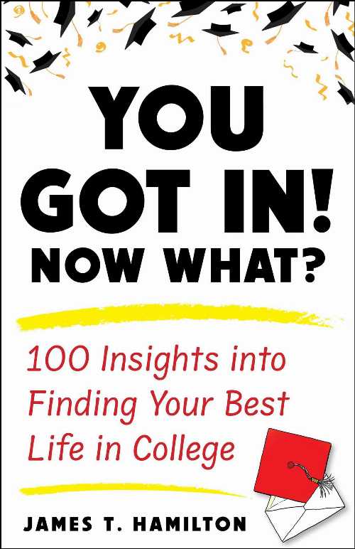 タイトル: You Got In! Now What?: 100 Insights Into Finding Your Best Life in College著者: James T Hamilton出版社: Radius Book Gro...