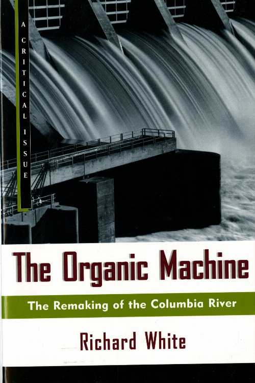 タイトル: Organic Machine: The Remaking of the Columbia River著者: Richard White出版社: Hill and Wang出版日: 1996年01月31日古本可。かなり摩耗した読...
