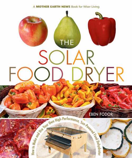 タイトル: Solar Food Dryer: How to Make and Use Your Own Low-Cost, High Performance, Sun-Powered Food Dehydrator著者: Eben V F...