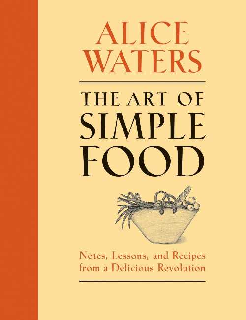 タイトル: Art of Simple Food: Notes, Lessons, and Recipes from a Delicious Revolution: A Cookbook著者: Alice Waters出版社: Clarks...