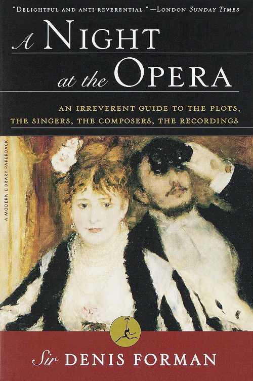 タイトル: Night at the Opera: An Irreverent Guide to the Plots, the Singers, the Composers, the Recordings著者: Denis Forman出版...