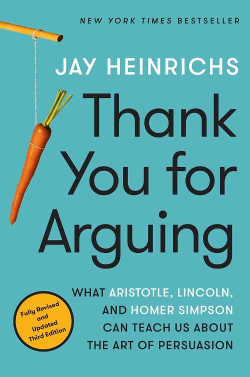 タイトル: Thank You for Arguing, Third Edition: What Aristotle, Lincoln, and Homer Simpson Can Teach Us about the Art of Per...