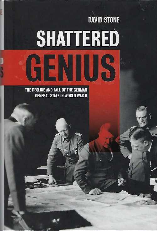 タイトル: Shattered Genius: The Decline and Fall of the German General Staff in World War II著者: David Stone出版社: Casemate出版日:...