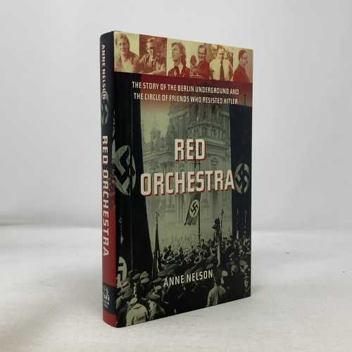 タイトル: Red Orchestra: The Story of the Berlin Underground and the Circle of Friends Who Resisted Hitler著者: Anne Nelson出版社...