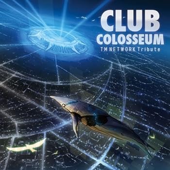 【中古】TM NETWORK Tribute“CLUB COLOSSEUM”【メーカー名】【メーカー型番】【ブランド名】Asian Dynasty J-POP, ダンス・エレクトロニカ オムニバス: Artist【商品説明】TM NETWO...
