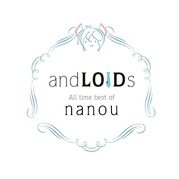 【中古】andLOIDs -All time best of Nanou- - ナノウ【メーカー名】【メーカー型番】【ブランド名】エイベックス J-POP, アニメ ナノウ: Artist【商品説明】andLOIDs -All time b...