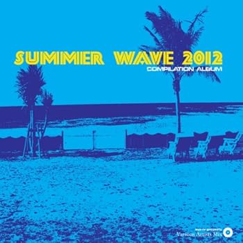【中古】SUMMER WAVE 2012【メーカー名】【メーカー型番】【ブランド名】アックスティービー (aux-tv) J-POP Various Artists: Artist【商品説明】SUMMER WAVE 2012画像はサンプル写...