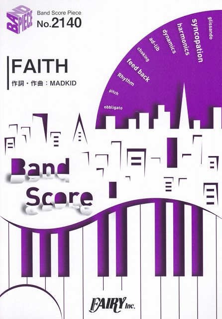 ISBN 9784823500596出版社　フェアリーサイズ　B5ページ数　12商品種別　ピースFAITH アーティスト: MADKID(作曲: MADKID 作詞: MADKID)