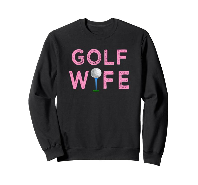 Golf Wife Par Tee Time ゴルフ選手 恋人へのギフト パンミーム トレーナーGolf Wife Par ティータイム ゴルフ選手 恋人 ギフト パンミーム