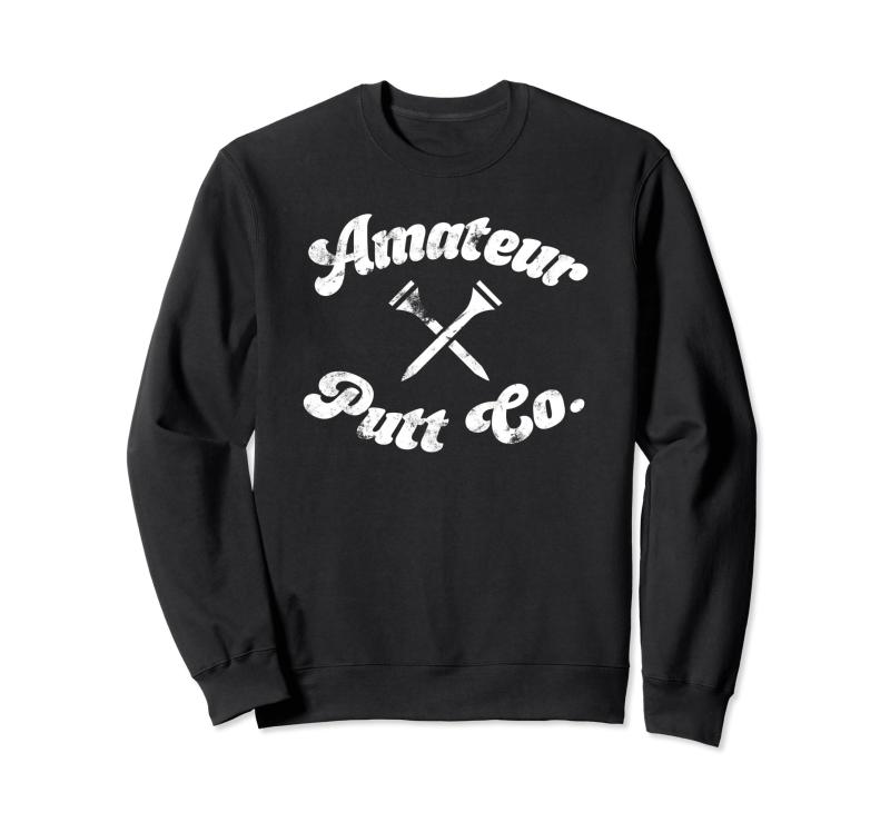 Funny Dad Golfer Saying Design Amateur Putt Co. ゴルフティー トレーナーお父さんやゴルフ愛好家のための、とてもクールで面白いAmateur Putt Co.のデザインです。パッティングに関して...