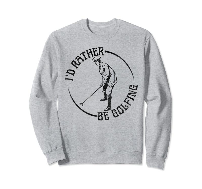 Rather Be Golfing | 面白いゴルフティー | ゴルファーの日 2024 トレーナー当社の「Rather Be Golfing」Tシャツでグリーンをスタイリッシュに打ちましょう。 この男性向けの面白いゴルフギフトは、ゴルファ...