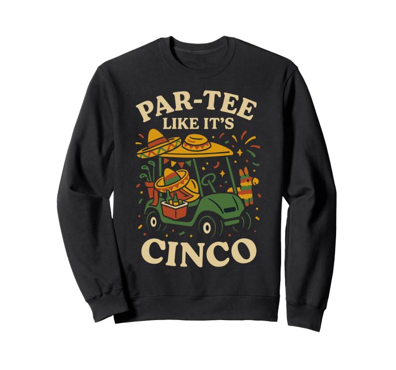 Par-Tee Like It's Cinco ファニーゴルフカート フィエスタデザイン トレーナーこの遊び心のあるPar-Tee Like It's Cincoファニーゴルフカートフィエスタのデザインは、特大のソンブレロをトッピングし、紙...