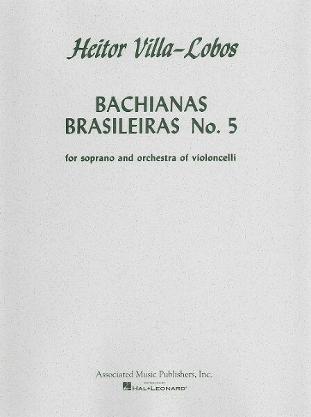 輸入　弦楽器・室内楽【詳細情報】Bachianas Brasileiras No 5 (Soprano & 8 Cellos)出版社G. Schirmer弦楽アンサンブル:スコア&パート譜セット【ソプラノ・ソロ&8本のチェロ】・JANコード...