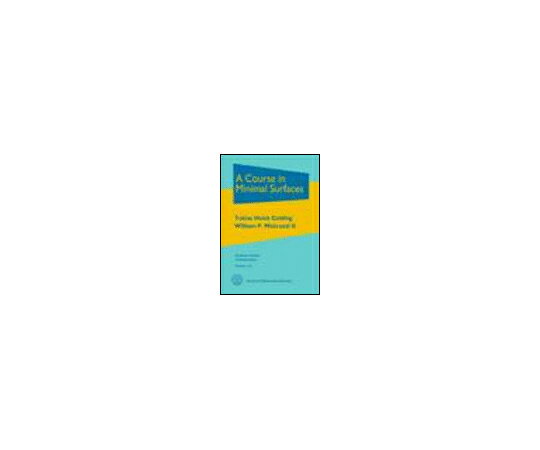 （出版社）American　Mathematical　Society Course in Minimal Surfaces 1冊●著者：Minicozzi, William P.●シリーズ名：Graduate Studies in Math...