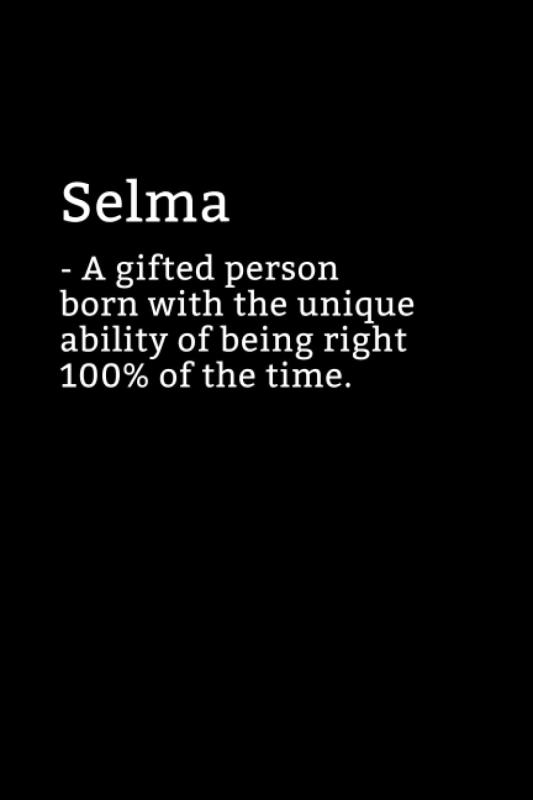 Selma Definition Notebook: Sarcastic Selma Notebook - Selma Name Notepad - Funny Selma Notebook - Lined Journal - Selma ...