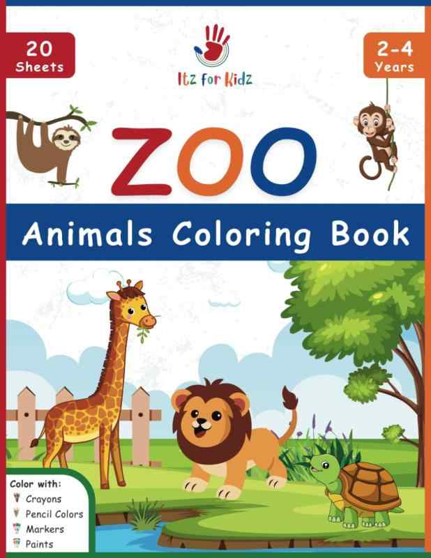 Zoo Animals Coloring Book For Toddlers 2-4 Years: Discover and Color Your Favorite Zoo Friends | Itz for Kidz (Coloring ...