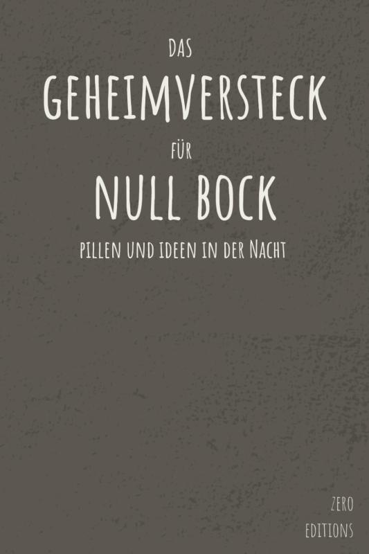 Geheimversteck fuer Null Bock Pillen und Ideen in der Nacht