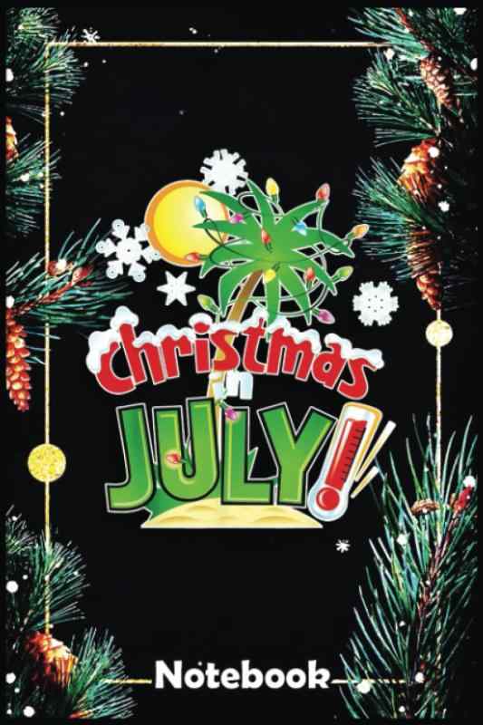 Christmas Notebook: Funny Christmas in July Summer Beach Vacation Xmas Notebook, 120 Pages Size 6x9 Inches for Christmas...