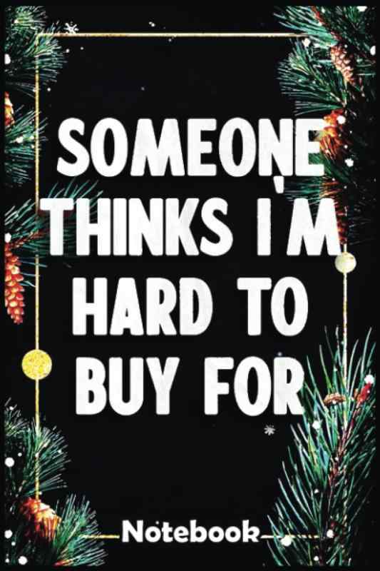 Christmas Notebook: Funny Hard To Buy Presents Christmas Birthday For Notebook, 120 Pages Size 6x9 Inches for Christmas ...