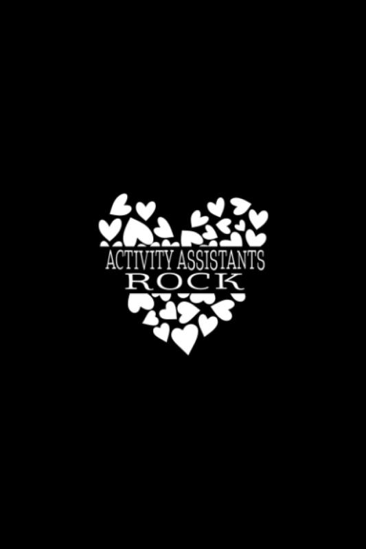 ACTIVITY ASSISTANTS ROCK: Activity Director Planner, Activities assistant Lined Notebook, Journal for Professional Activ...