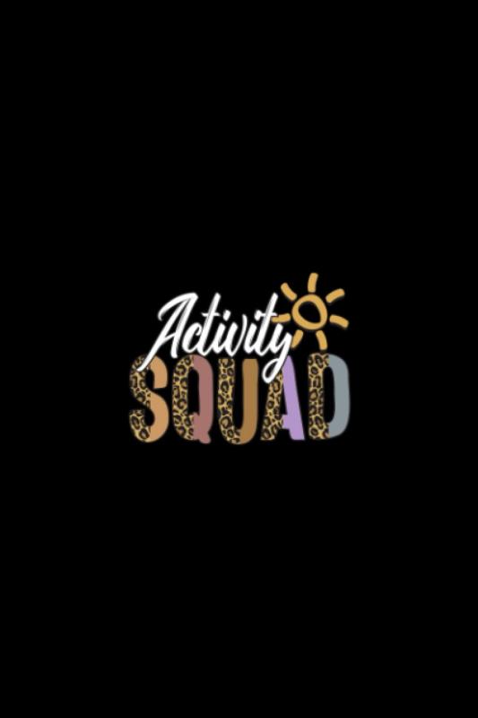 Activity SQUAD: Activity Director Planner, Activities assistant Lined Notebook, Journal for Professional Activity Week