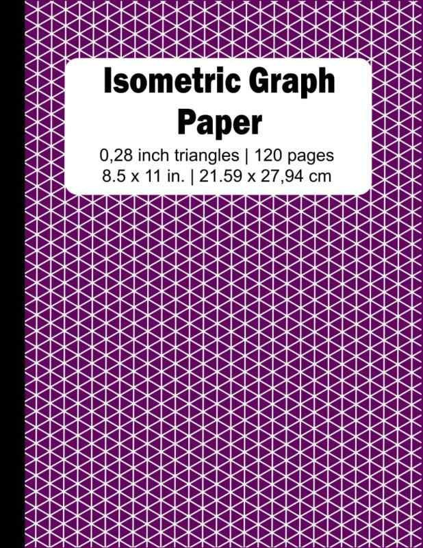 Isometric Graph Paper: Isometric Grid Paper Notebook | 0.28 Inchs per triangles | 8,5 x 11 inch. | 21,59 x 27,94 cm | 12...