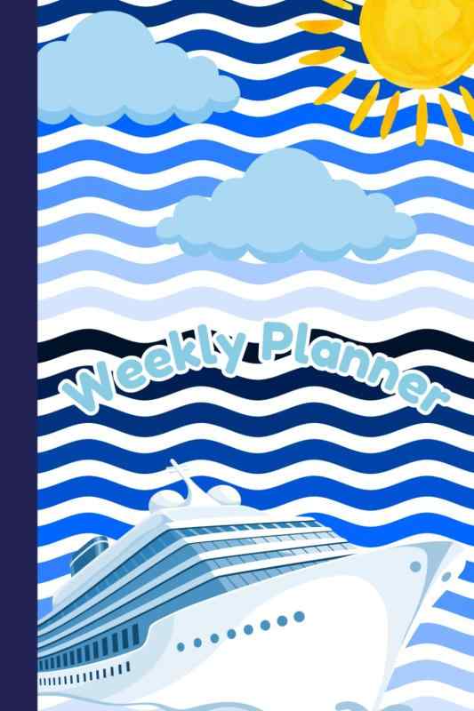 Weekly Planner: Ship Cover: The Best Weekly Assignment Planner, Get things done, Day Planner, Goals journal, Reflection ...