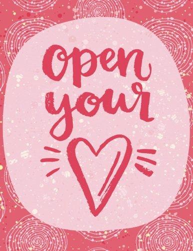 Open Your Heart: 100 Pages Ruled - Notebook, Journal, Diary (Large, 8.5 x 11)