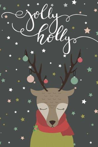 Jolly Holly Christmas Blank Page Journal Notebook: 100 Blank Pages Journal, Notebook, Diary (6 x 9 in.)