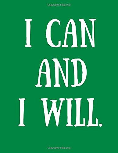I Can and I Will: 100 Pages Ruled - Notebook, Journal, Diary (Large, 8.5 x 11 inches)